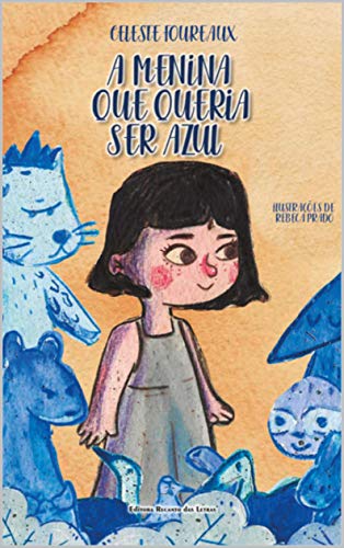 A Menina que Queria Ser Azul - eBook, Resumo, Ler Online e PDF - por Celeste Aída de Assis Foureaux