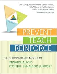 Prevent-Teach-Reinforce: The School-Based Model of Individualized ...
