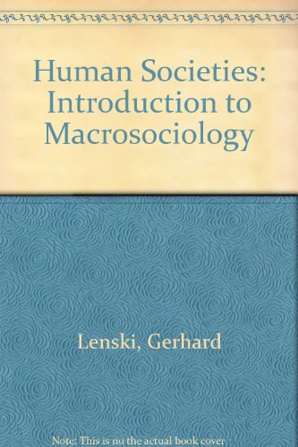 Human Societies: Introduction to Macrosociology: Lenski, Gerhard ...