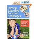 Solving Executive Function Challenges: Simple Ways to Get Kids with Autism Unstuck and on Target ...