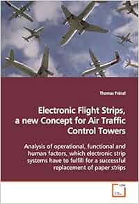 Electronic Flight Strips, a new Concept for Air Traffic Control Towers ...