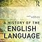 A History of the English Language: Albert C. Baugh, Thomas Cable ...