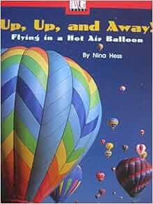 Up, up, and away!: Flying in a hot air balloon (TWiG books): Nina Hess ...