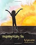 Unapologetically You: Reflections on Life and the Human Experience: Dr ...