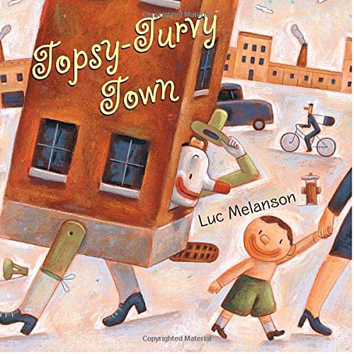 Topsy-Turvy Town: Melanson, Luc: 9780887769207: Amazon.com: Books