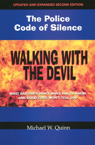 Walking With the Devil: The Police Code of Silence: What bad cops don't ...