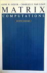 Matrix Computations (Johns Hopkins Studies in the Mathematical Sciences ...