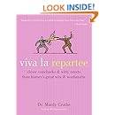 Viva la Repartee: Clever Comebacks and Witty Retorts from History's ...
