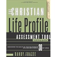 The Christian Life Profile Assessment Tool Workbook: Discovering the ...