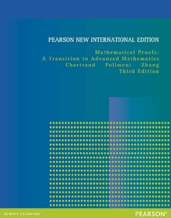 Mathematical Proofs: A Transition to Advanced Mathematics: Pearson New ...