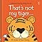 Thats Not My Tiger: Watt, Fiona: 9781409518990: Amazon.com: Books