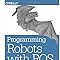 Programming Robots with ROS: A Practical Introduction to the Robot Operating System: Morgan ...