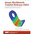 Ansys Workbench Tutorial Release 2024: Structure & Thermal Analysis Using Ansys Workbench ...