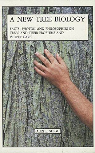 A New Tree Biology: Facts, Photos and Philosophies on Trees: Alex L ...