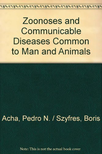 Zoonoses and communicable diseases common to man and animals ...