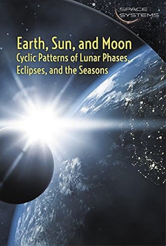 Earth, Sun, and Moon: Cyclic Patterns of Lunar Phases, Eclipses, and ...