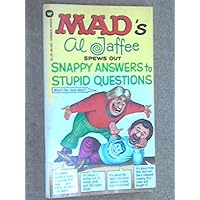 mad's al jaffee spews out snappy answers to stupid questions: jaffee ...