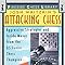 Attacking Chess: Aggressive Strategies and Inside Moves from the U.S ...