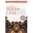 The Bipolar Child: The Definitive and Reassuring Guide to Childhood's ...