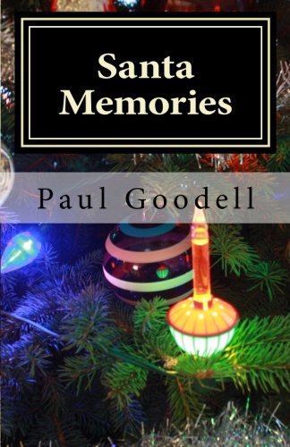 Santa Memories: Goodell, Mr Paul S, Goodell, P S, Goodell, Laurie S ...