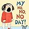My No No No Day: Patterson, Rebecca: 9780670014057: Amazon.com: Books