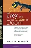 T. rex and the Crater of Doom (Princeton Science Library): Walter ...