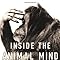 Inside the Animal Mind: A Groundbreaking Exploration of Animal ...