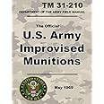 U.S. Army Improvised Munitions: Official TM 31-210 - 6 x 9 inch size ...