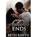 When Autumn Ends: Beth Rinyu: 9781984198839: Amazon.com: Books