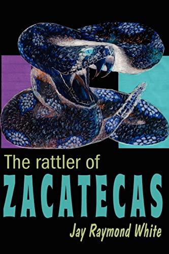 Amazon.com: The Rattler of Zacatecas: 9780595198252: White, Jay: Books