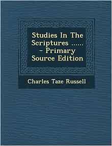 Studies In The Scriptures ......: Russell, Charles Taze: 9781295370498 ...