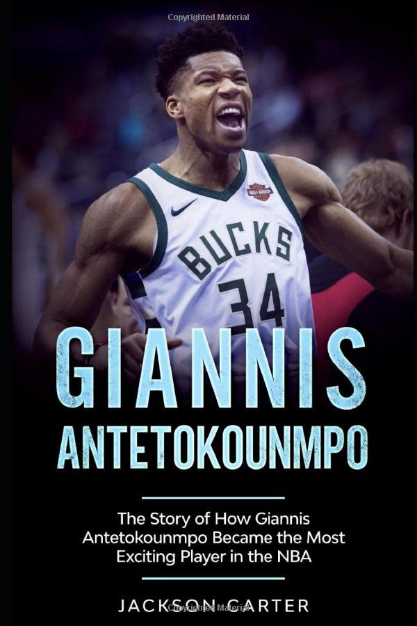 Giannis Antetokounmpo: The Story of How Giannis Antetokounmpo Became ...