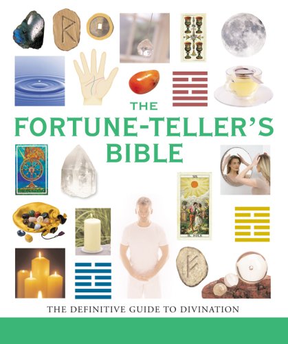 The Fortune-Teller's Bible: The Definitive Guide to the Arts of ...