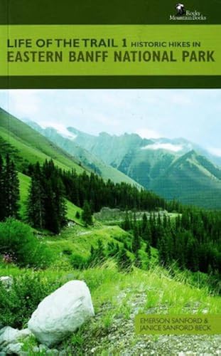 Historic Hikes in Eastern Banff National Park (Life of the Trail) in ...