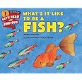 What's It Like to Be a Fish? (Let's-Read-and-Find-Out Science 1 ...