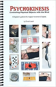 Psychokinesis, Controlling Physical Objects with the Mind: A Magician's ...