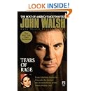 Tears of Rage: John Walsh, Susan Schindehette: 9781439136348: Amazon ...