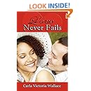 Amazon.com: Love Never Fails (9780978789930): Carla Victoria Wallace: Books