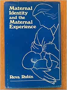 Maternal Identity and the Maternal Experience: Rubin, Reva ...