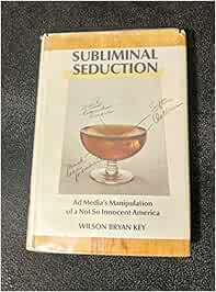 Subliminal Seduction: Key, Wilson Bryan: 9780451159519: Books - Amazon.ca