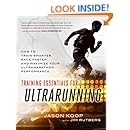 Training Essentials for Ultrarunning: How to Train Smarter, Race Faster ...