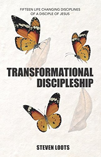 Transformational Discipleship: Fifteen Life Changing Disciplines of a ...