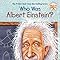 Who Was Albert Einstein?: Brallier, Jess, Who HQ, Parker, Robert Andrew ...