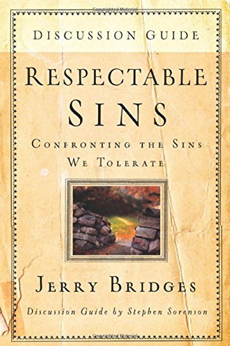 [Respectable Sins Discussion Guide: Confronting the Sins We Tolerate ...