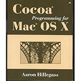 Cocoa Programming for Mac OS X (3rd Edition): Hillegass, Aaron: 9780321503619: Amazon.com: Books