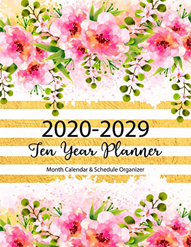 Ten Year Planner 2020-2029: 120 Month Calendar Time Management | 10 ...