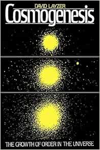 Amazon.com: Cosmogenesis: The Growth of Order in the Universe ...