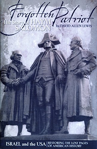 Forgotten Patriot The Story of Haym Salomon: David Allen Lewis ...