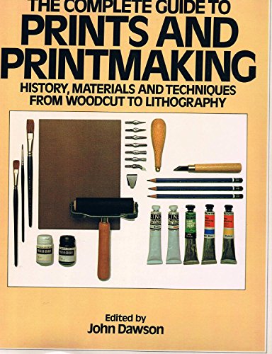 The Complete Guide to Prints and Printmaking: Techniques and Materials ...