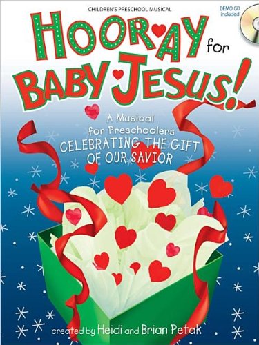 Hooray for Baby Jesus!: A Musical for Preschoolers Celebrating the Gift ...